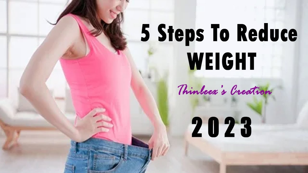 5 Steps To Reduce Weight - YouTube
