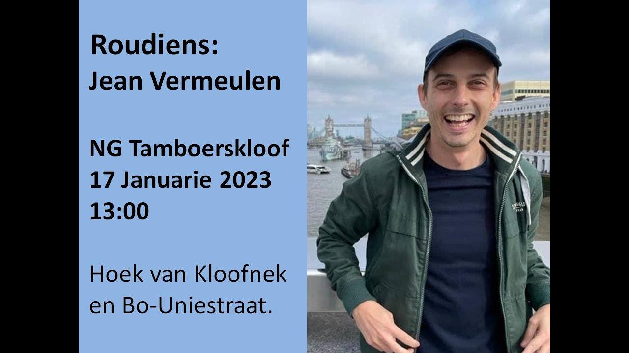 Roudiens van Jean Vermeulen: Dinsdag 17 Januarie 2023 om 13:00. - YouTube