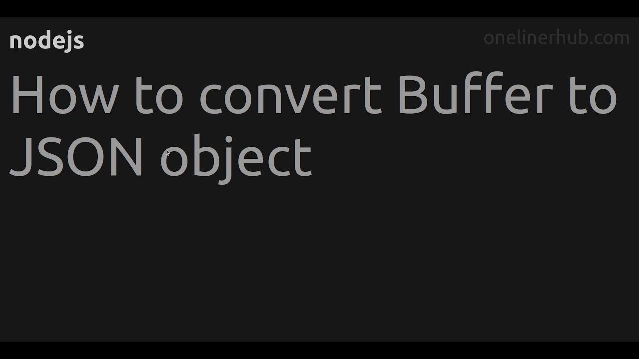 How To Convert Buffer To JSON Object YouTube how-to-convert-buffer-to-json-object-youtube