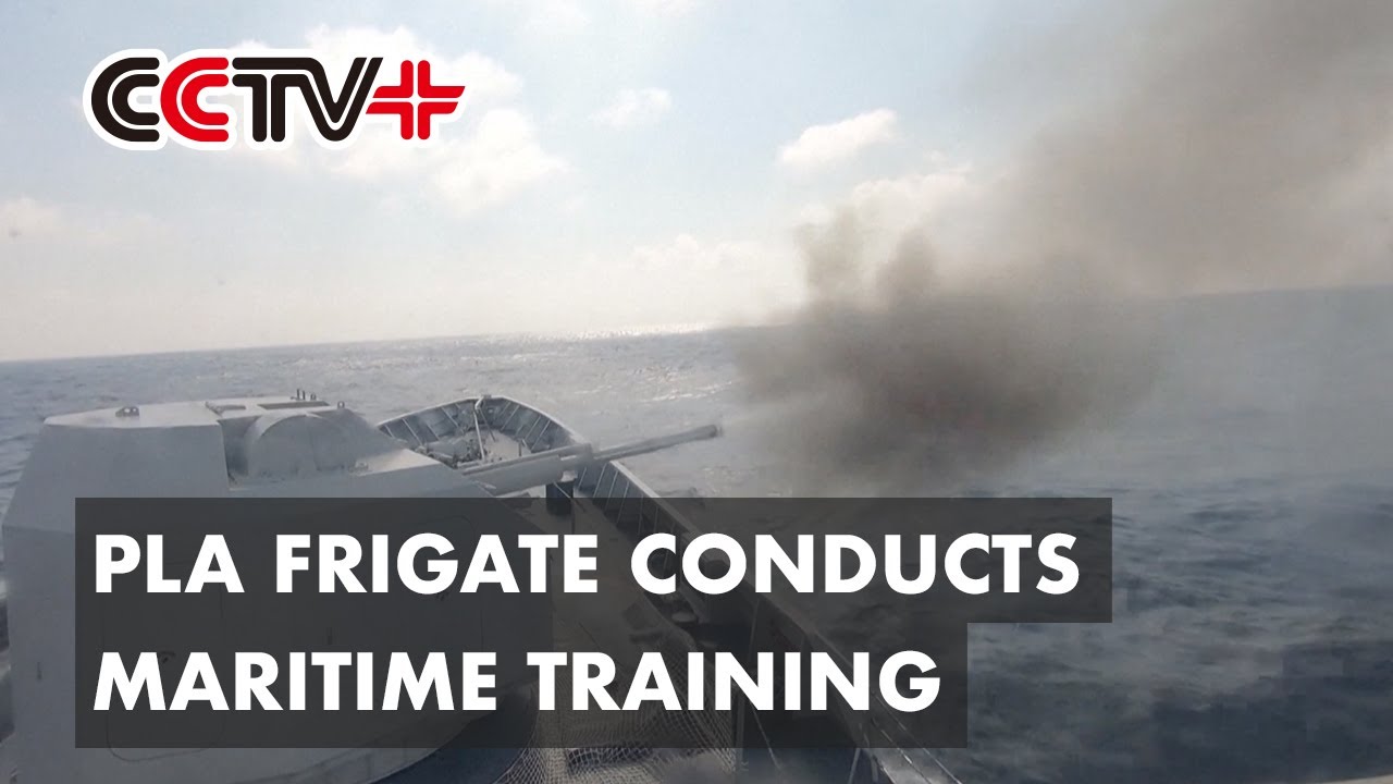 PLA Frigate Conducts Maritime Training to Hone Combat Capacity of Navy ...
