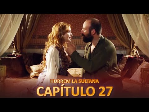 Hurrem La Sultana Capitulo 27 (Versión Larga)