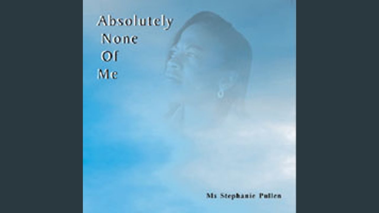 Absolutely None of Me - YouTube