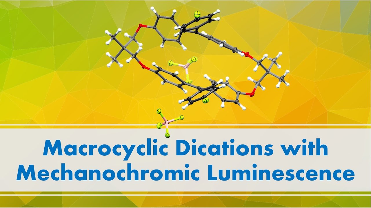 Macrocyclic Dications with Mechanochromic Luminescence - YouTube