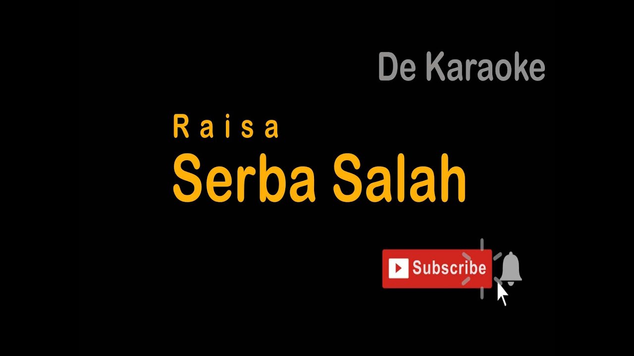 De Karaoke (Serba Salah - Raisa) - YouTube