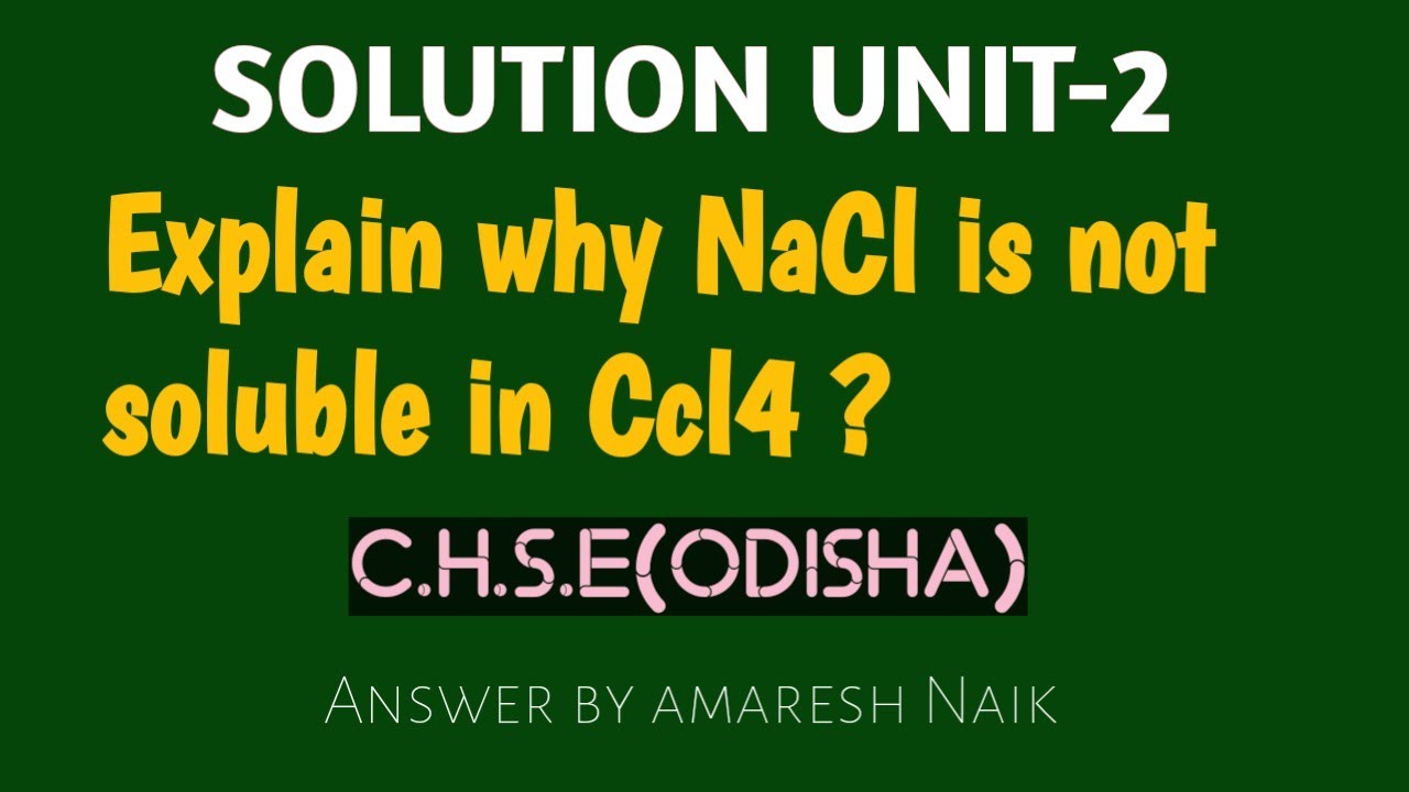 Explain why NaCl is not soluble in ccl4 ? | Solution 2 Mark answer ...
