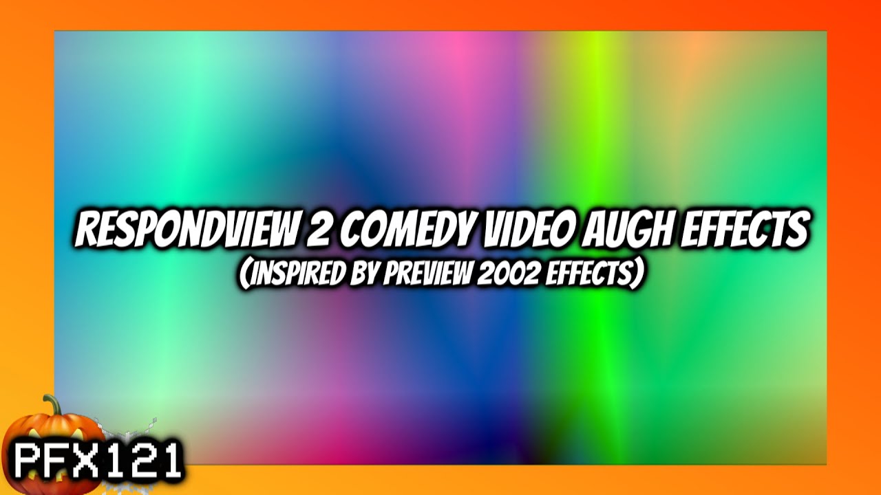 Respondview 2 Comedy Video AUGH Effects Inspired by Preview 2002 ...