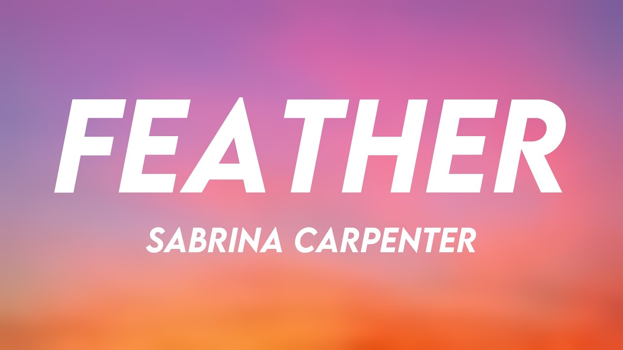Feather - Sabrina Carpenter Lyric Music 🪳 - YouTube