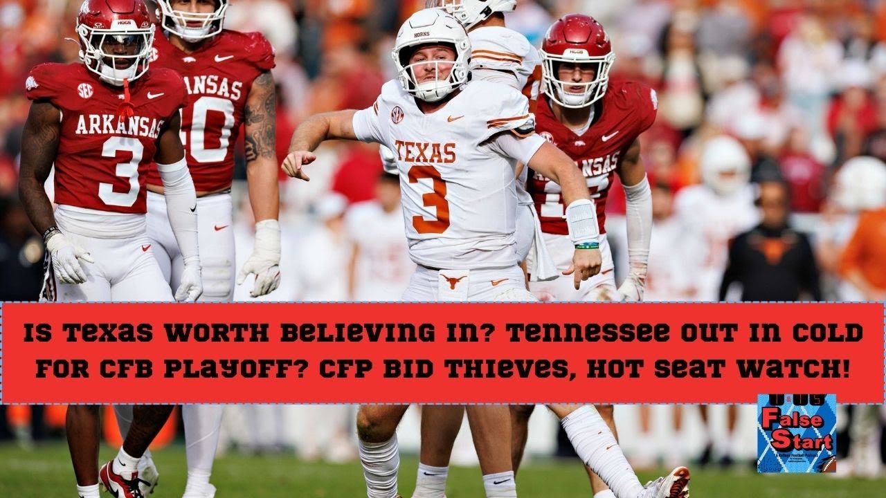 Is Texas ACTUALLY Legit? Will Tennessee Get Hosed? CFB Playoff Bid ...