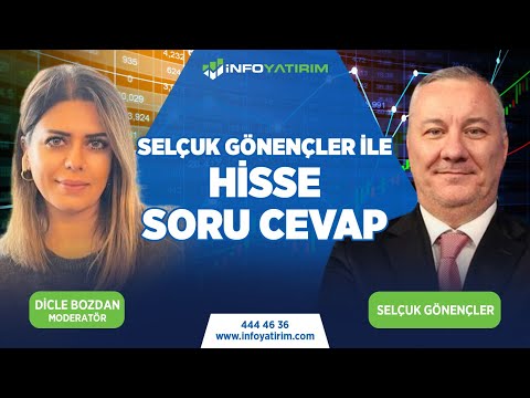 Selçuk Gönençler ile Hisse Soru Cevap! | İnfo Yatırım