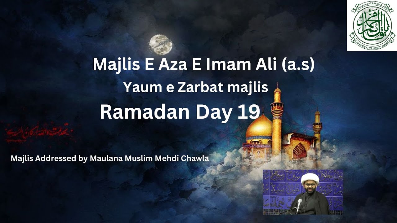 Ramadan Day 19 Majlis E Aza Yaum e Zarbat Majlis with Maulana Muslim ...