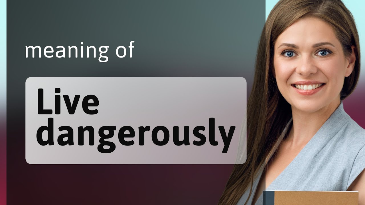 Live Dangerously: Understanding the Phrase - YouTube