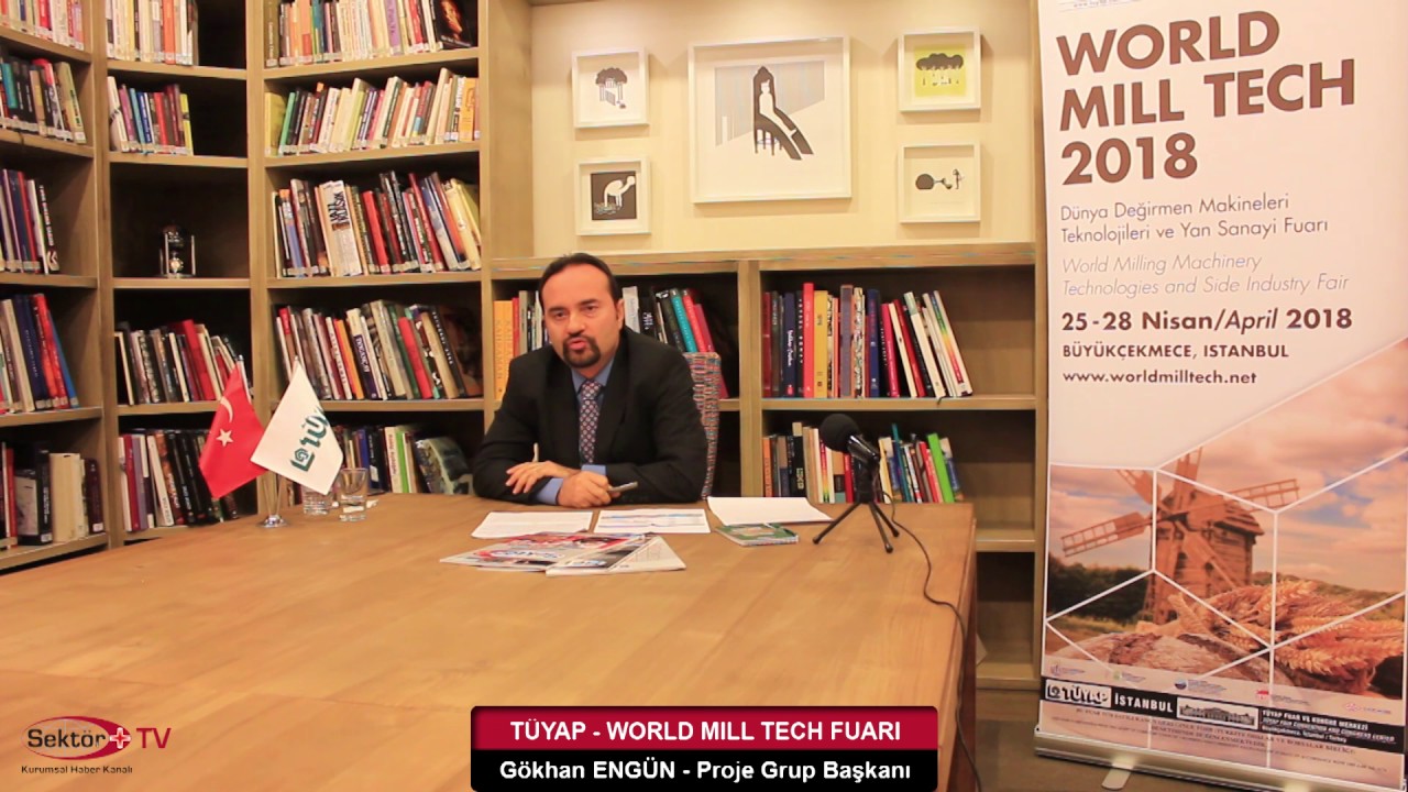 TÜYAP WORLD MILL TECH FUARI Proje Grup Başkanı Gökhan ENGÜN Röportajı - YouTube