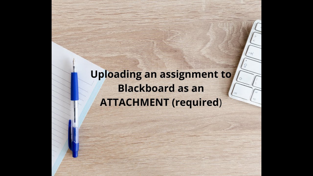 How to upload your work to Blackboard as an ATTACHMENT - YouTube