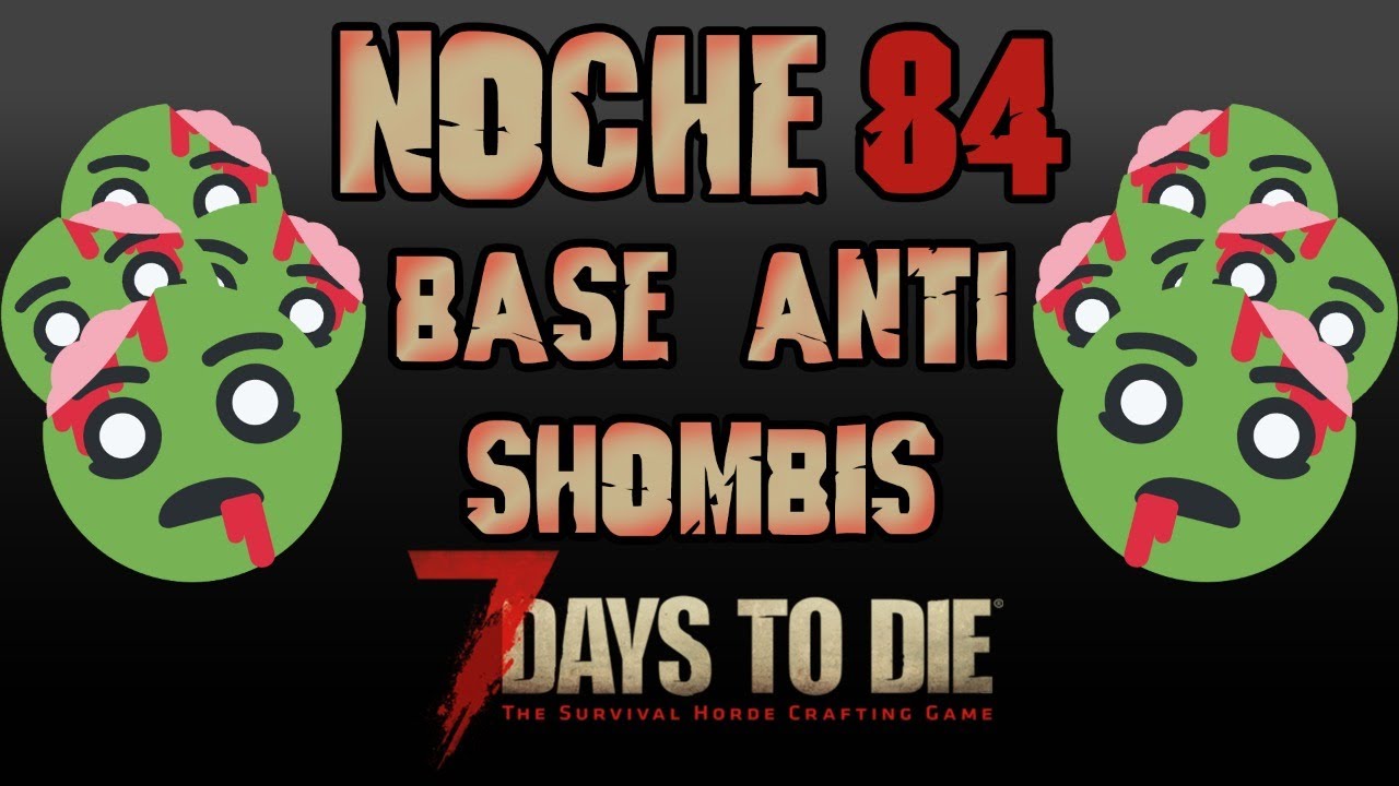7 Days to die - Noche 84 Base anti zombies con trampas! -Gameplay ...