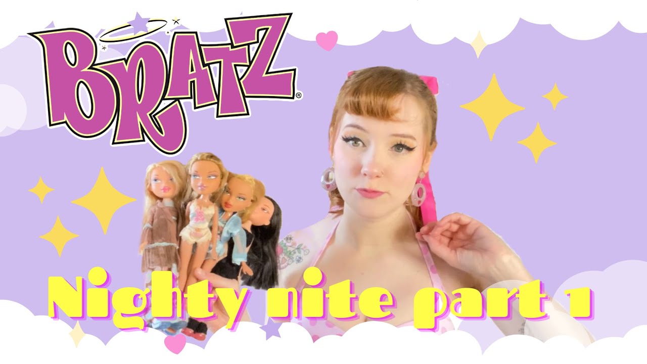 Restyled ♥ #Bratz Nighty Nite -Part-1 - YouTube