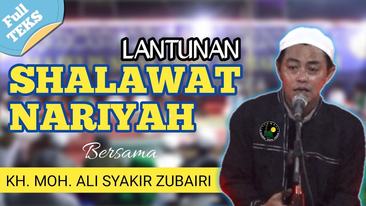 LANTUNAN SHALAWAT NARIYAH bersama KH. MOH. ALI SYAKIR ZUBAIRI - YouTube