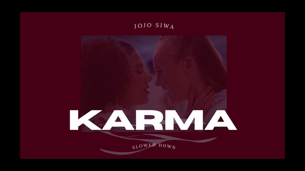 KARMA - Jojo Siwa SLOWED DOWN & REVERB - YouTube