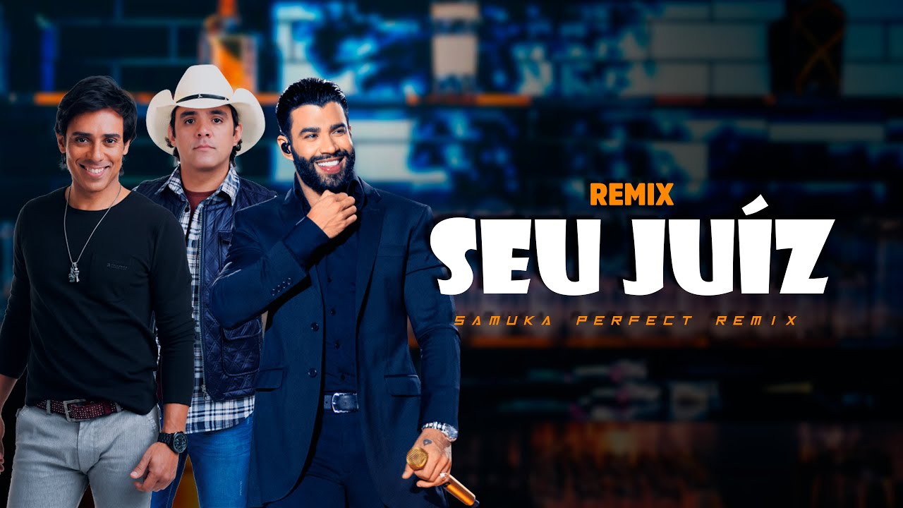 Seu JuÍz Guilherme And Santiago Gusttavo Lima Sertanejo Remix By