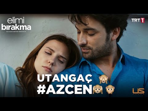 Utangaç AzCen - Elimi Bırakma
