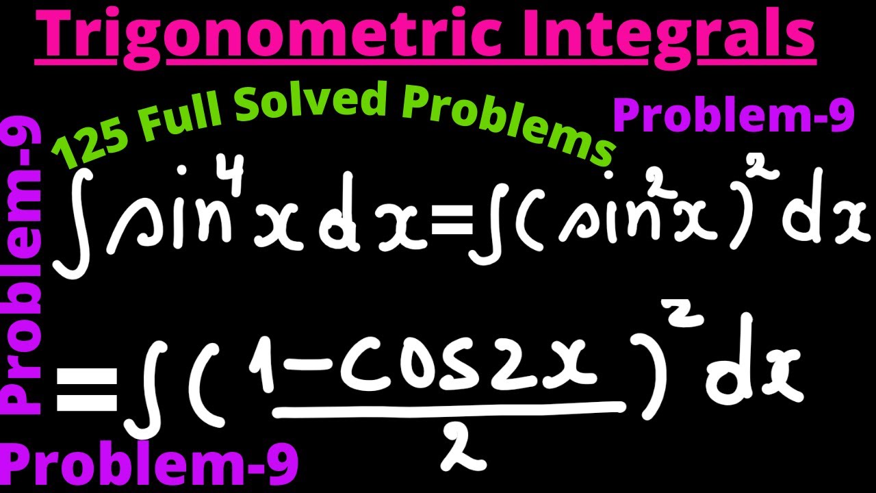 Trigonometric Integrals Problem-9, Integration using trigonometric ...