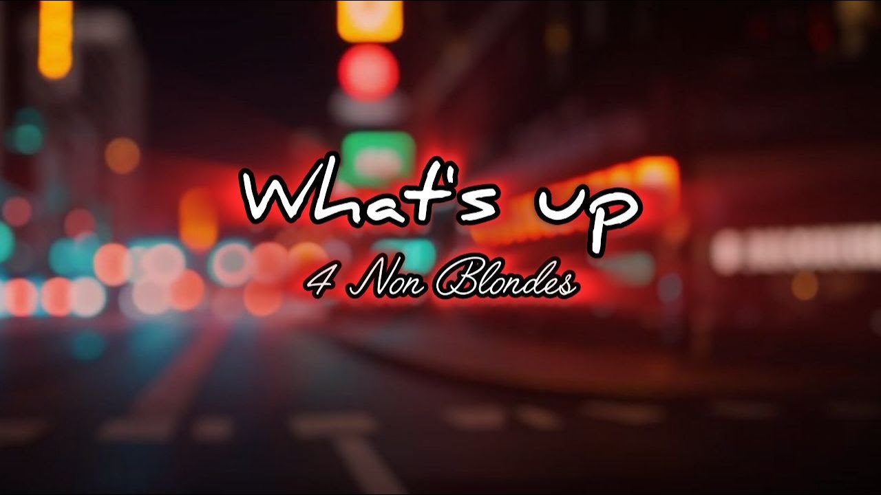 4 Non Blondes - What's Up (Lyrics) - YouTube