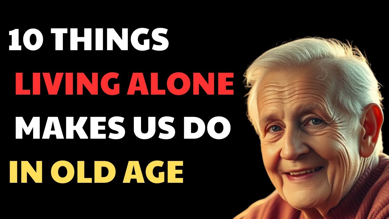 10 Things Living Alone Makes Us Do In Old Age l Thuy Share - YouTube