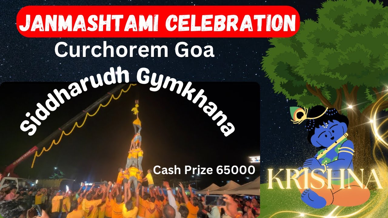 Dahi Handi Competition Curchorem Goa 2024 | श्री कृष्ण जन्माष्टमी ...
