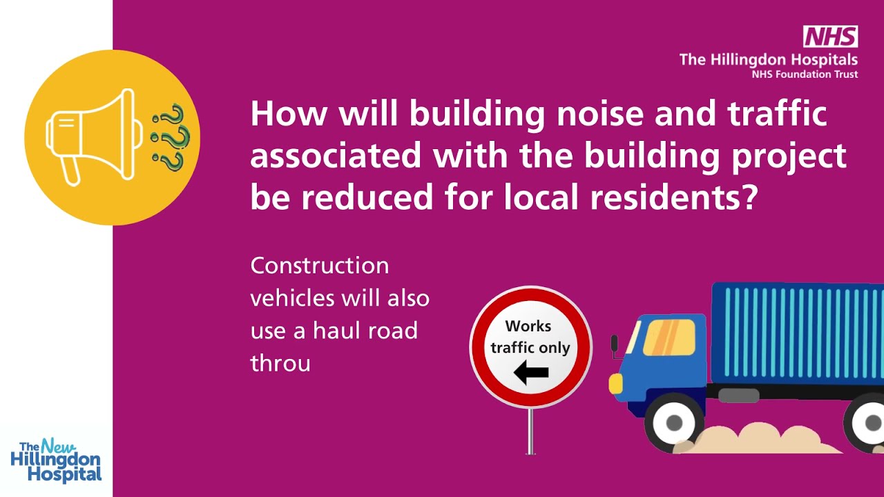 Hillingdon Hospital Redevelopment FAQs - How will building noise/ be ...
