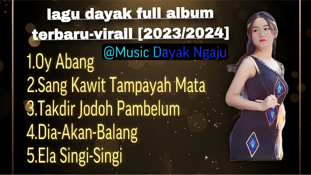 Kumpulan lagu dayak Full Album terbaru-2023 (Musik Dayak ngaju ...