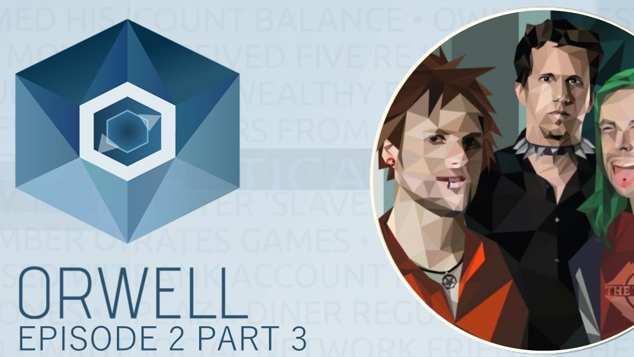 Orwell - Episode 2 Part 3 - Proclamation - Let's Play - YouTube