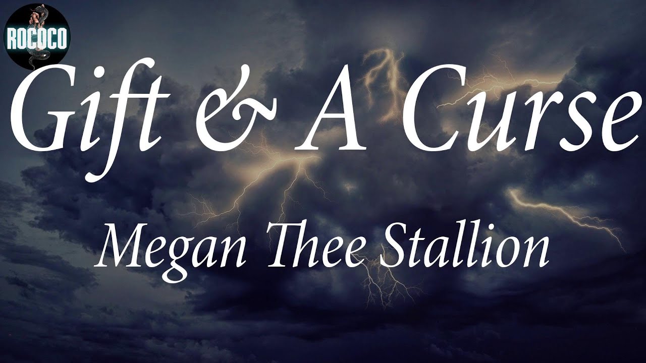 Megan Thee Stallion - Gift & A Curse (Lyrics) - YouTube
