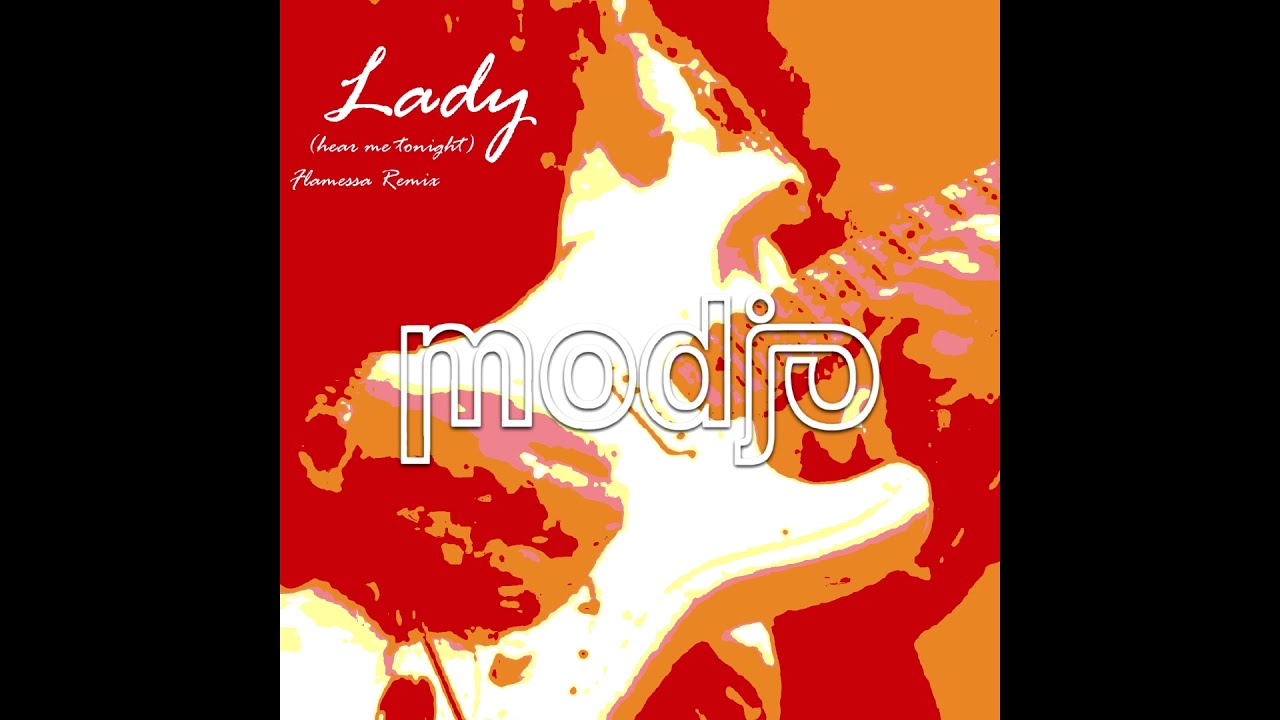Modjo - Lady (Hear Me Tonight) [Flamessa Remix] - YouTube