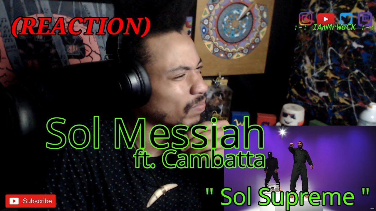 THIS SLAPS GREATNESS! || Sol Messiah - Sol Supreme Ft. Cambatta - YouTube