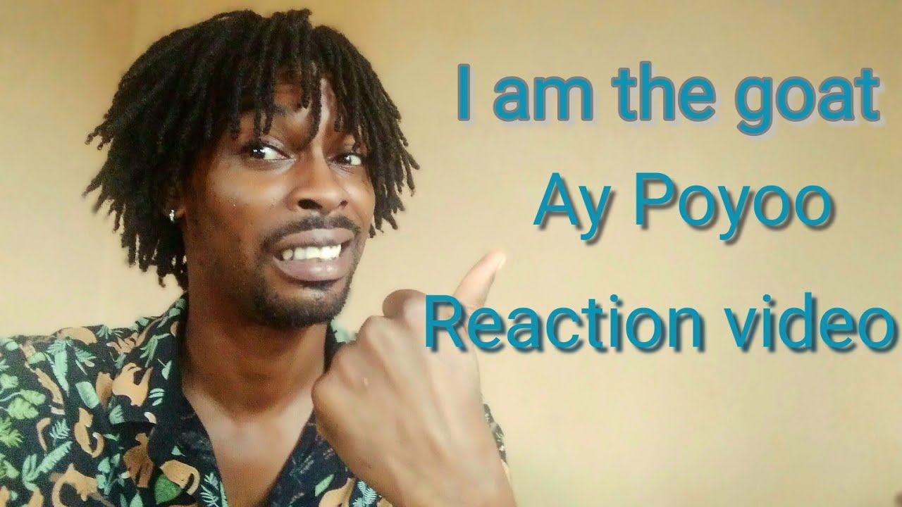 I am the goat - Ay Poyoo Reaction Video - YouTube