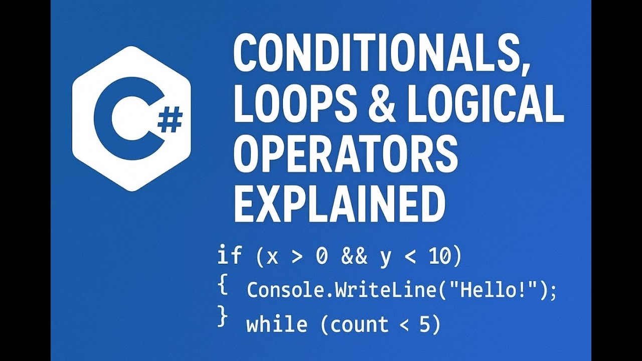 👉 C# Conditionals, Loops & Logical Operators Explained | Beginner to Advanced Tutorial - YouTube
