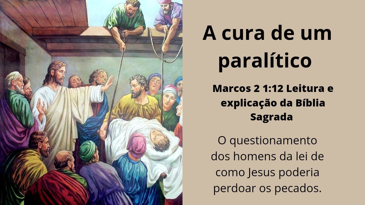 A cura de um paralítico, Marcos 2-1 a 12 Leitura e explicação da Bíblia ...