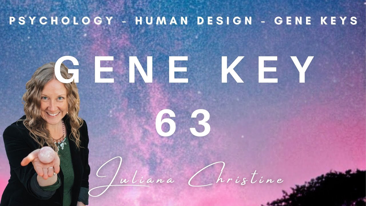 💠 Gene Key 63 - Reaching the Source - YouTube