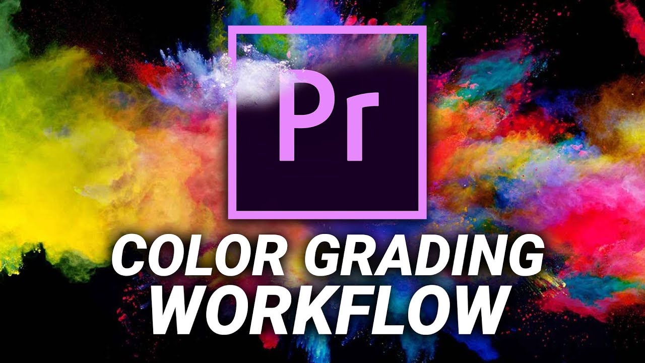 COLOR GRADING WORKFLOW in Adobe Premiere Pro - YouTube