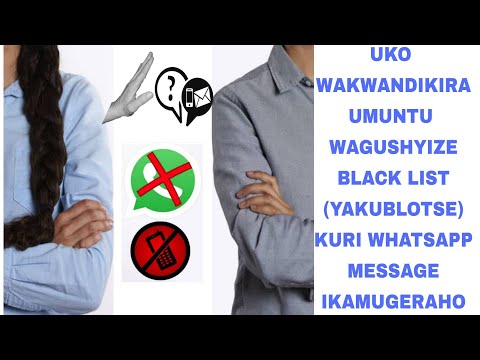 Uko wakwandikira Message umuntu wagushyize black list(yakublotse) kuri WhatsApp ikamugeraho