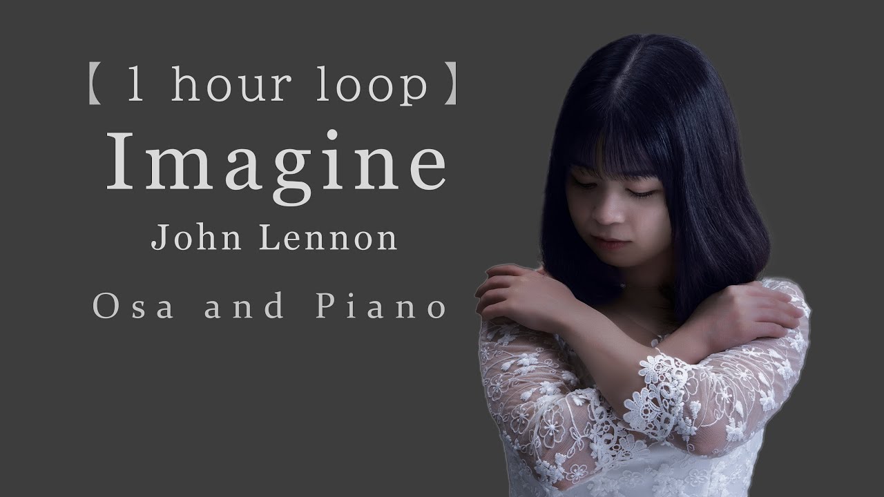 【Beautiful Voice】John Lennon - Imagine（covered by Osa）【1 hour loop ...
