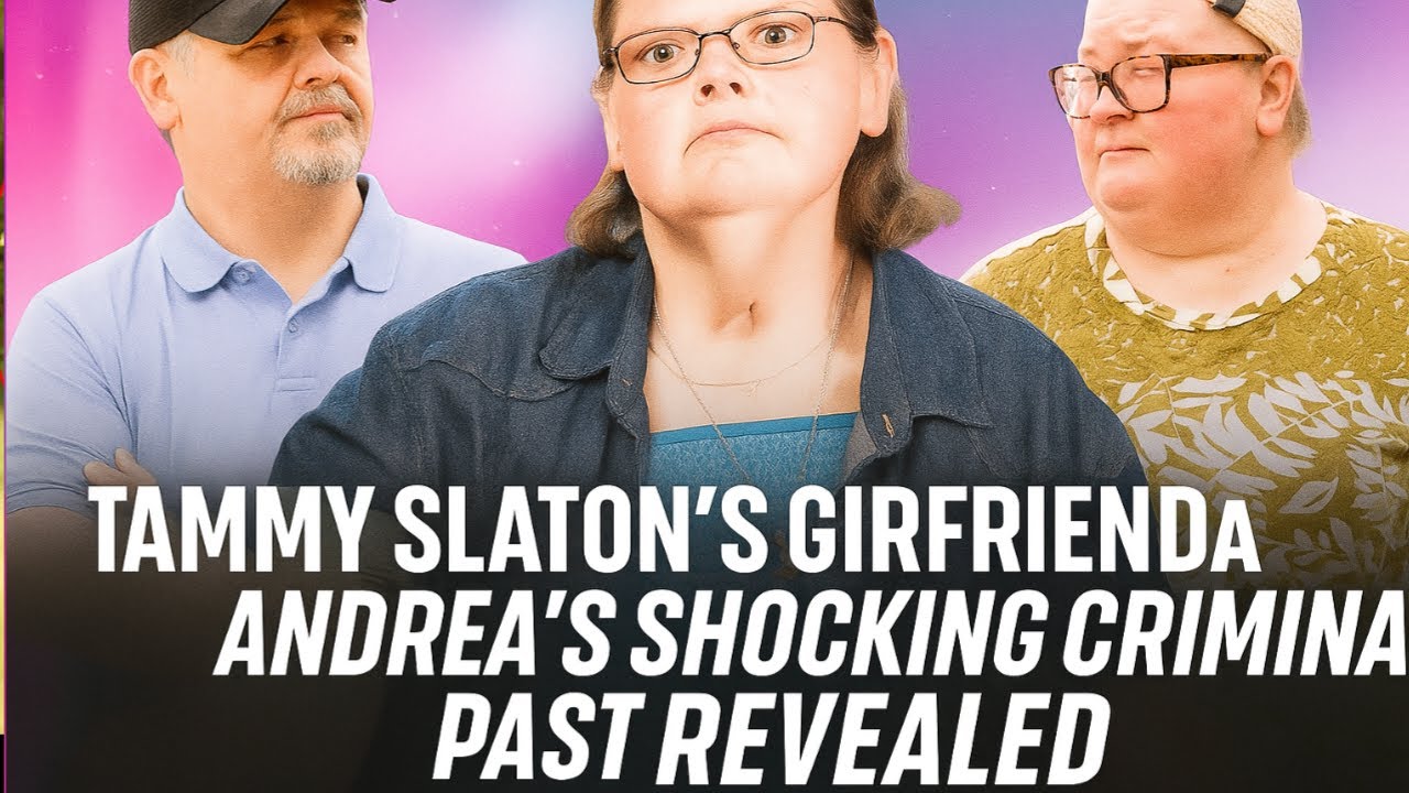 1000-Lb Sisters: Tammy Slaton’s Girlfriend Andrea’s Shocking Criminal ...