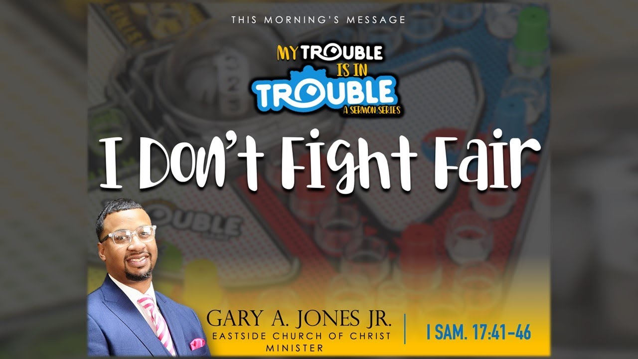 "My Trouble Is In Trouble Sermon Series: I Don't Fight Fair" 01.15.23 ...