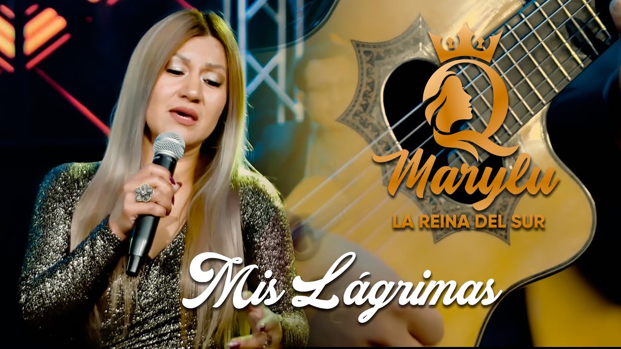 MARYLU "La Reina del Sur" - MIS LÁGRIMAS (En Vivo) - YouTube