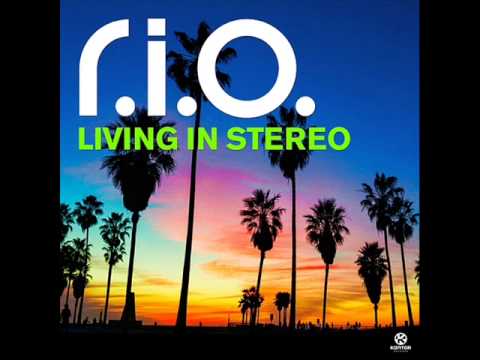 R.I.O. - Living In Stereo [Original HQ]