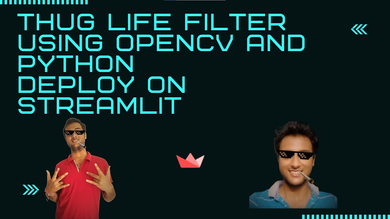 Thug Life Filter Using OpenCV and Python || Deployment with Streamlit ...