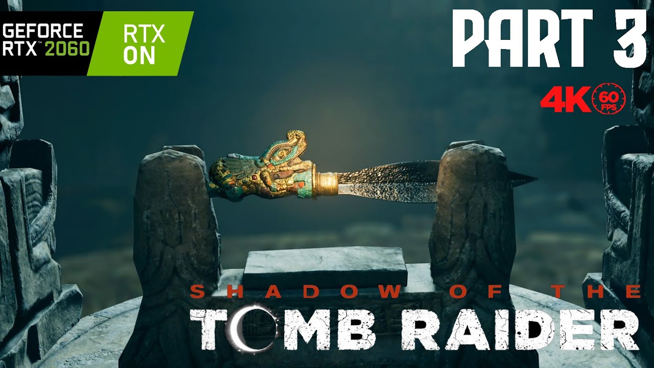 THE DAGGER-The Shadow of the Tomb Raider-[Part-3] in 4K 60FPS - YouTube