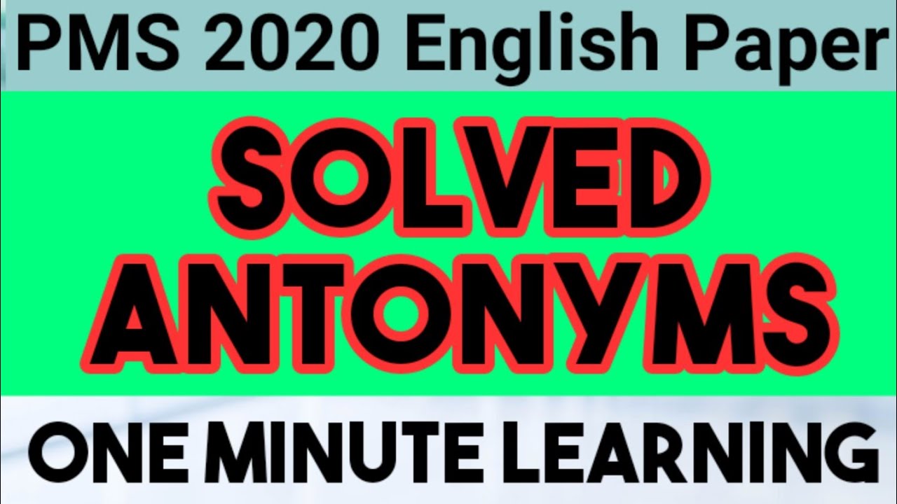PMS English Paper 2020 Solved Antonyms || PMS PPSC CSS FPSC || Key ...