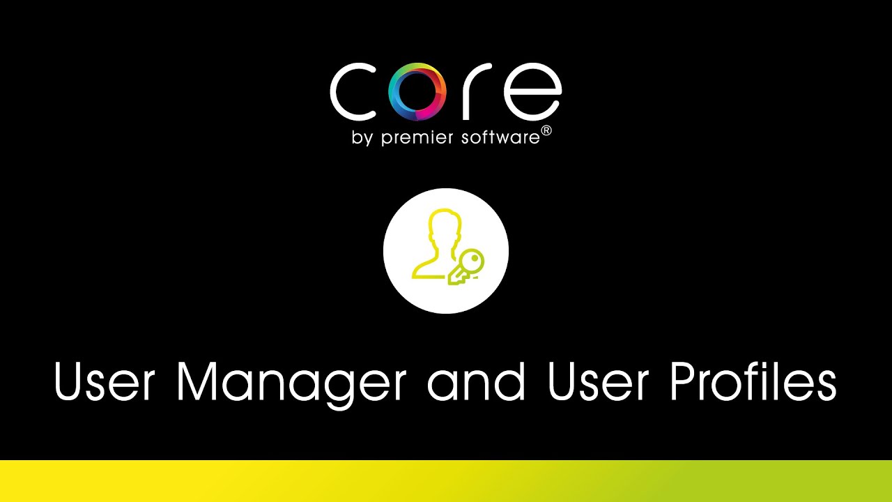 CORE - User Manager and User Profiles - YouTube