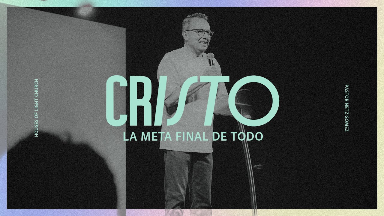 Cristo la meta final de todo - YouTube