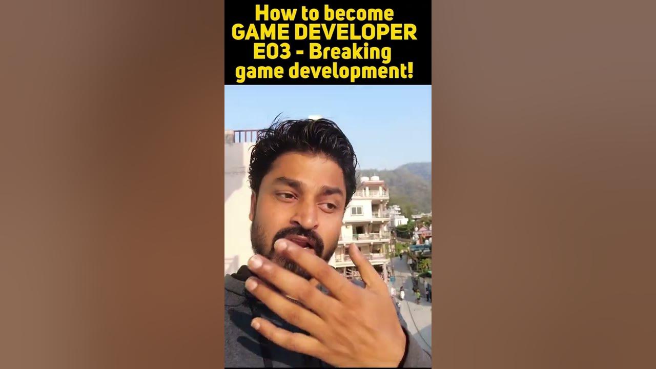 How To Become Game Developer E03 Breaking Game Development Gamedev Unity3d 9635